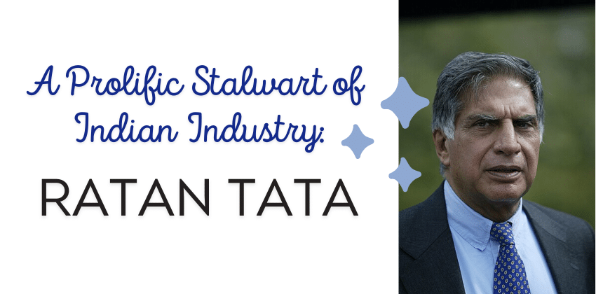Biography of Ratan Tata | Life, Tata group, philanthropy and more