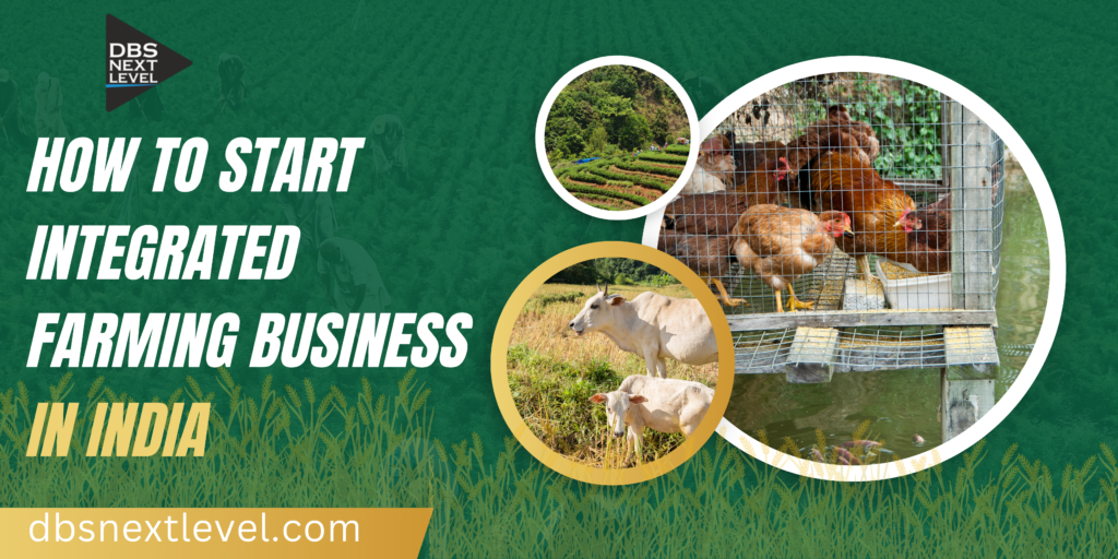 Integrated Farming Model: Advantages, Projects, Examples in India
