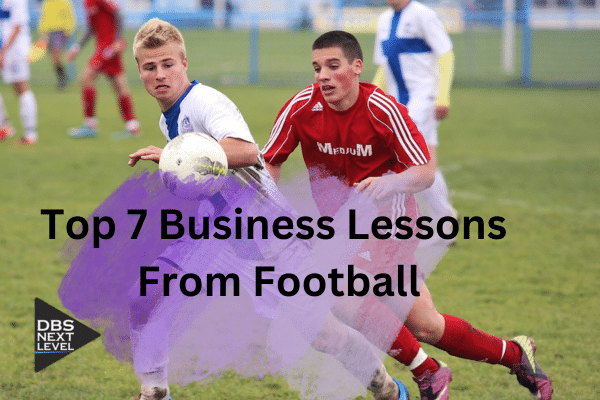Business Lessons From Football | Make your business disciplines